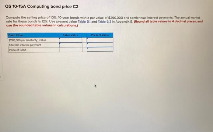Solved QS 10-15A Computing bond price C2 Compute the selling | Chegg.com