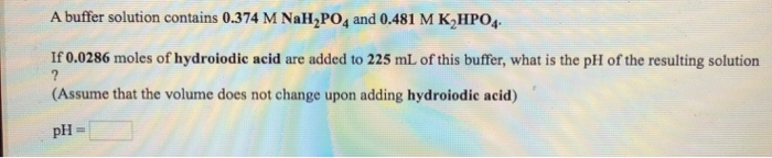 Solved A buffer solution contains 0.374 M NaH2PO4 and 0.481 | Chegg.com