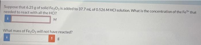 Solved Suppose that 6.25 g of solid Fe2O3 is added to 37.7 | Chegg.com