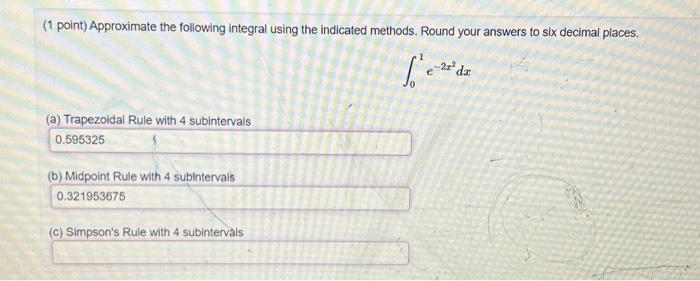 Solved (1 point) Approximate the following integral using | Chegg.com