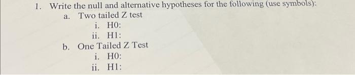 Solved 1. Write the null and alternative hypotheses for the | Chegg.com