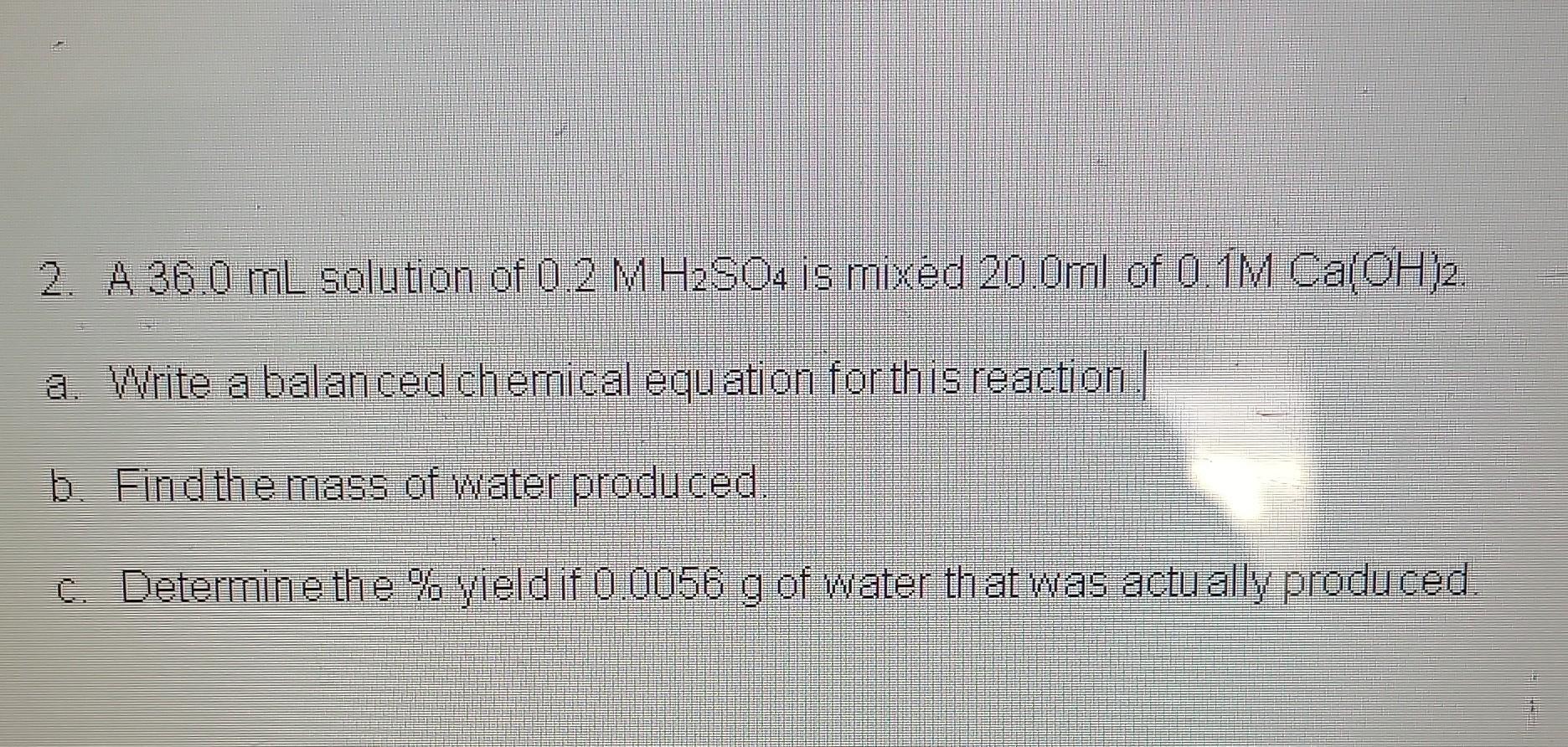 Solved 2. A 36.0 mL solution of 0.2MH2SO4 is mixed 20.0ml of | Chegg.com