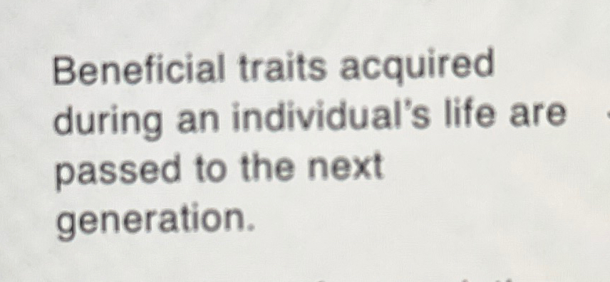 High Quality SOLUTION Beneficial traits acquired during an individual's | Chegg.com