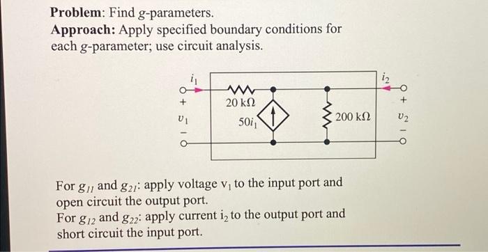 Solved Problem: Find g-parameters. Approach: Apply specified | Chegg.com