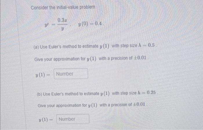 Solved Consider the initial-value problem y′=y0.3x,y(0)=0.4 | Chegg.com