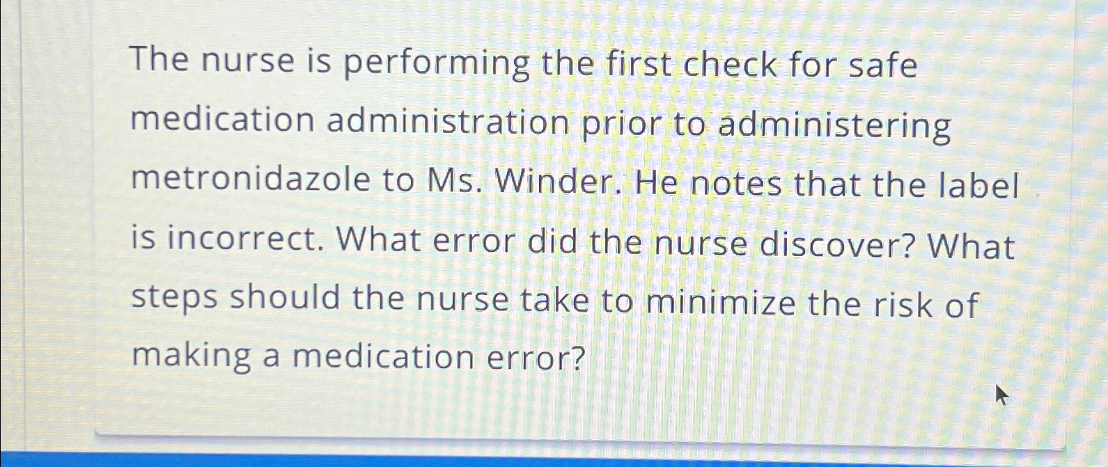 Solved The nurse is performing the first check for safe | Chegg.com