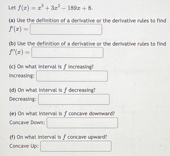 Solved Let f(x)=x3+3x2−189x+8. (a) Use the definition of a | Chegg.com