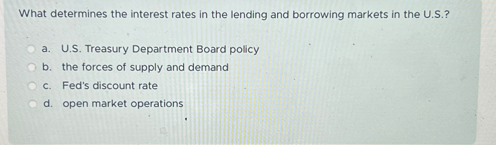 Solved What determines the interest rates in the lending and | Chegg.com