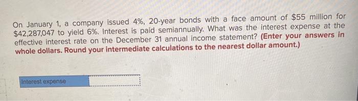 Solved On January 1, a company issued 4%, 20-year bonds with | Chegg.com