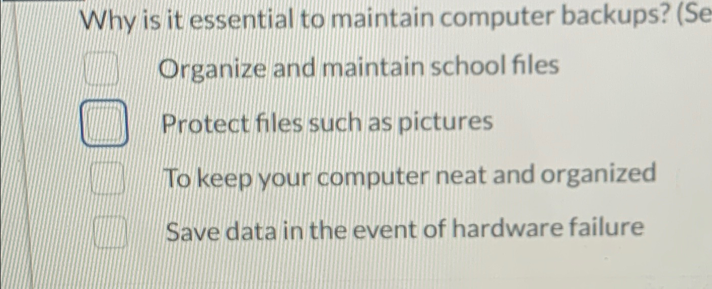 Solved Why is it essential to maintain computer backups? | Chegg.com
