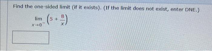 Solved Find the one-sided limit (if it exists). (If the | Chegg.com