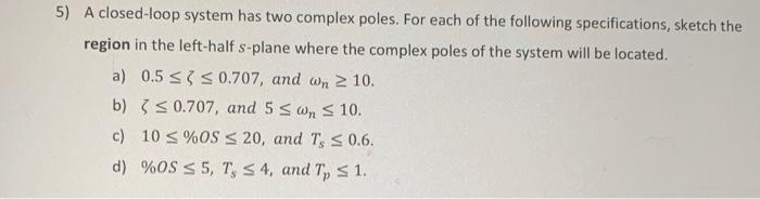 Solved 5) A closed-loop system has two complex poles. For | Chegg.com