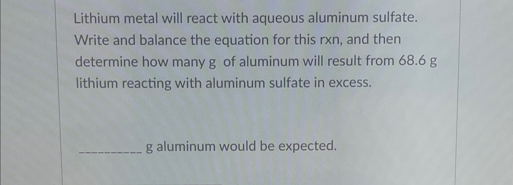 Solved Lithium metal will react with aqueous aluminum | Chegg.com