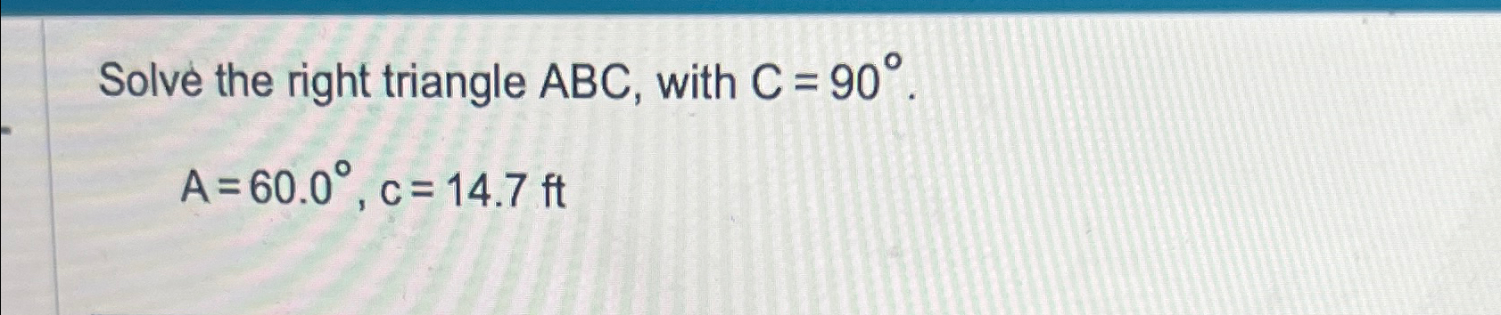 Solved Solve the right triangle ABC, with | Chegg.com