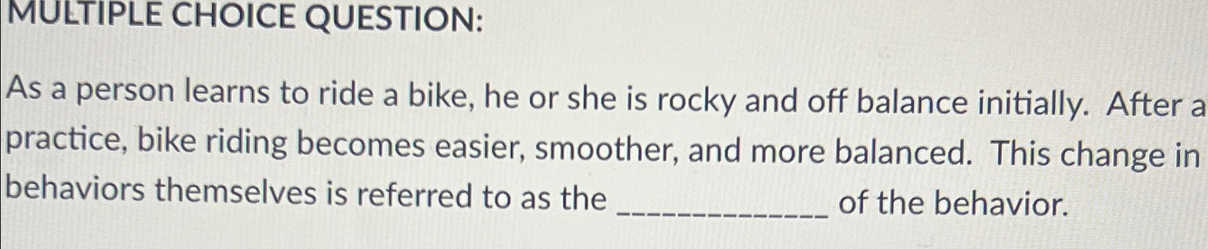 Solved MULTIPLE CHOICE QUESTION:As a person learns to ride a | Chegg.com