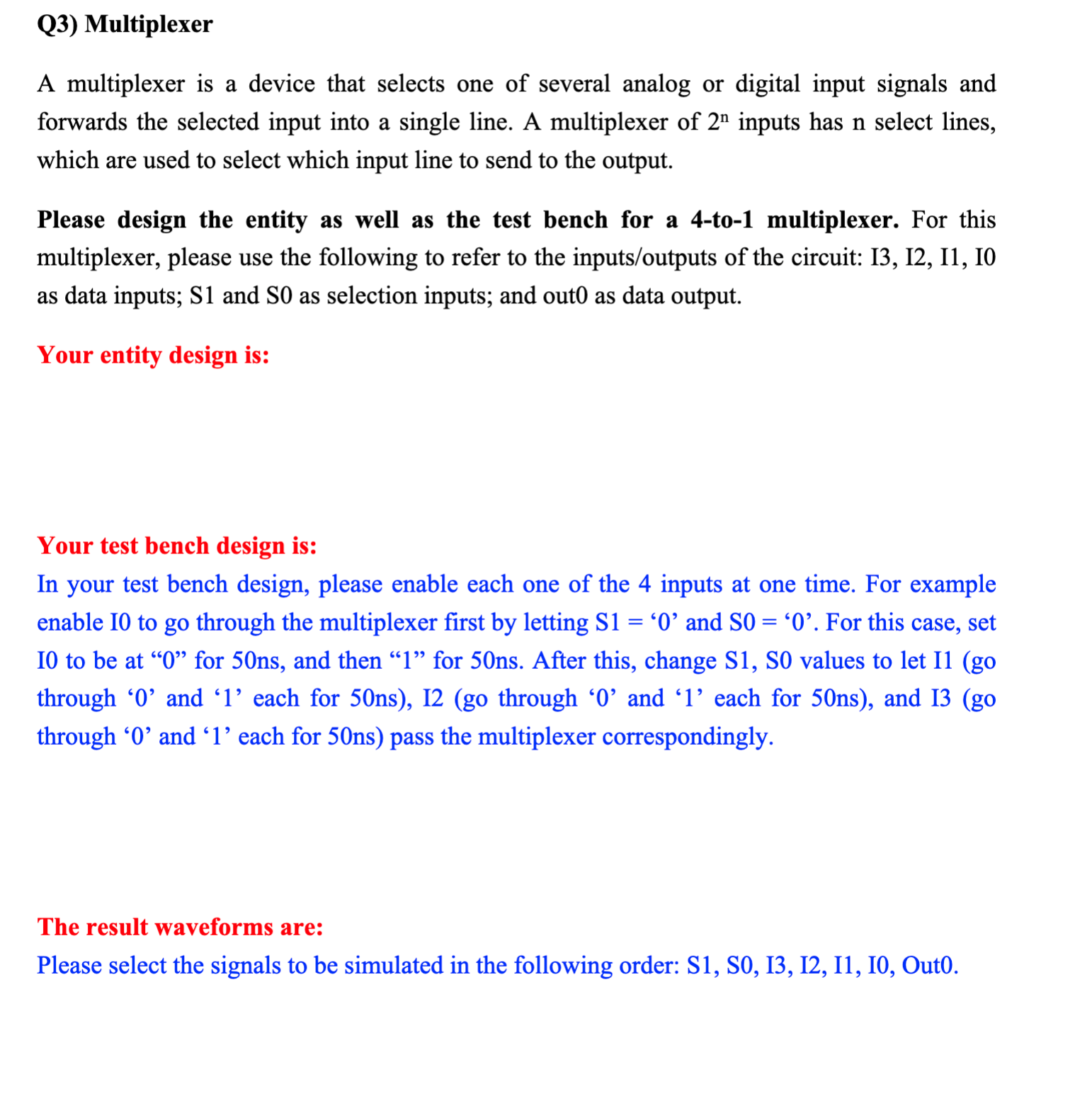 Solved Q3) ﻿MultiplexerA multiplexer is a device that | Chegg.com
