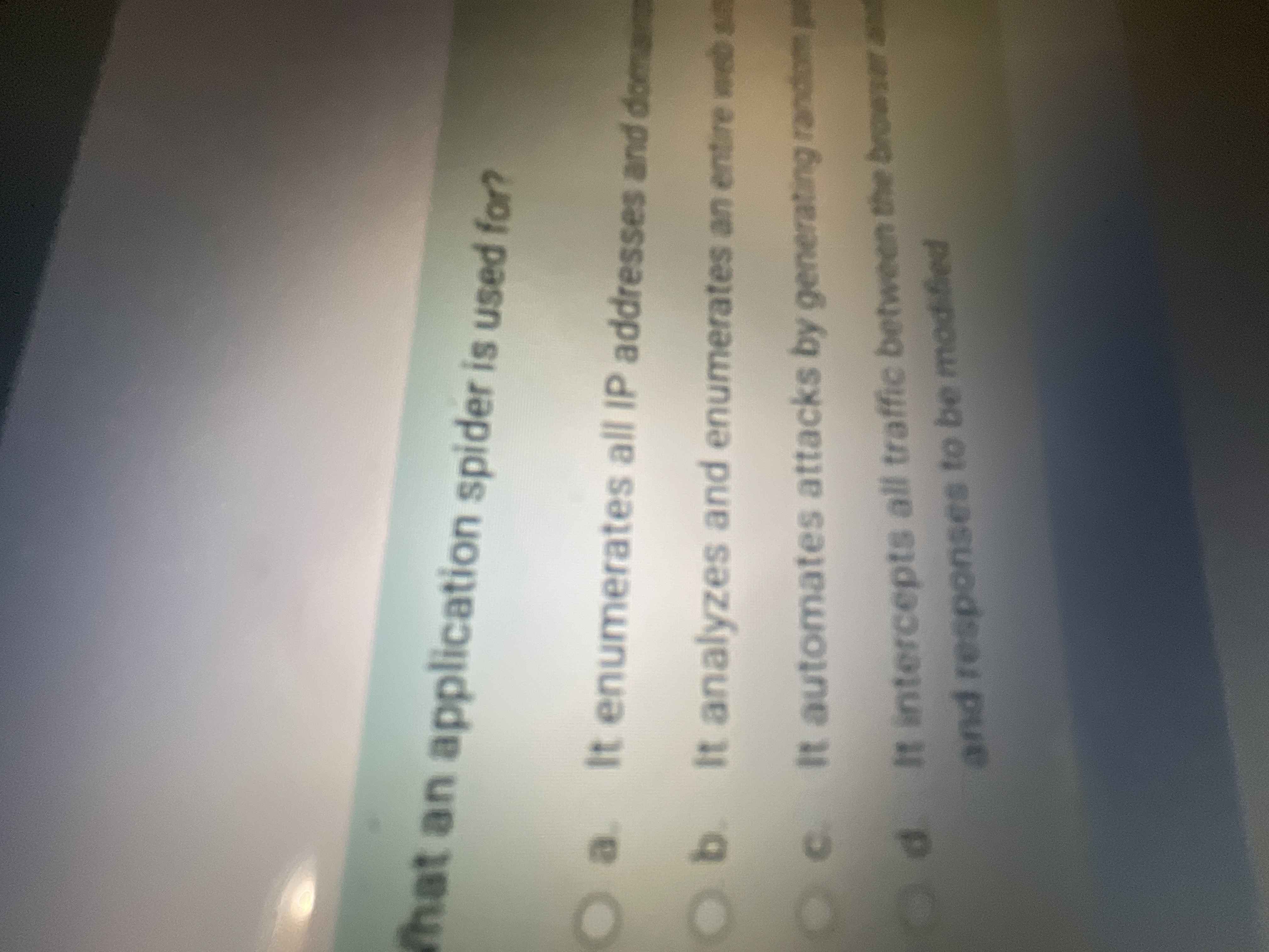 Solved That an application spider is used for?a. ﻿It | Chegg.com