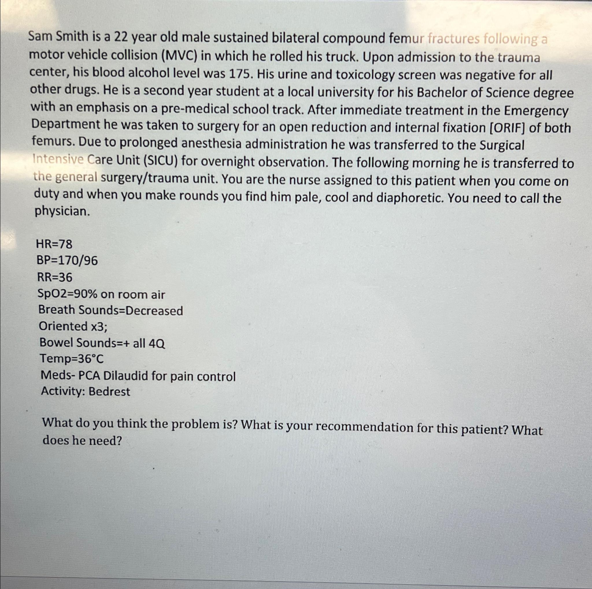 Solved Sam Smith is a 22 ﻿year old male sustained bilateral | Chegg.com