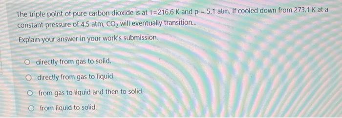 Solved The triple point of pure carbon dioxide is at T=216.6 | Chegg.com