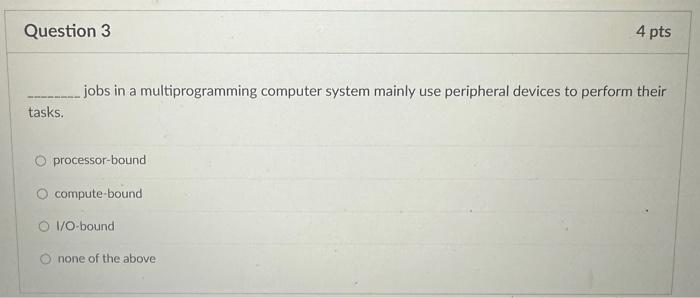 Solved Jobs In A Multiprogramming Computer System Mainly Use 