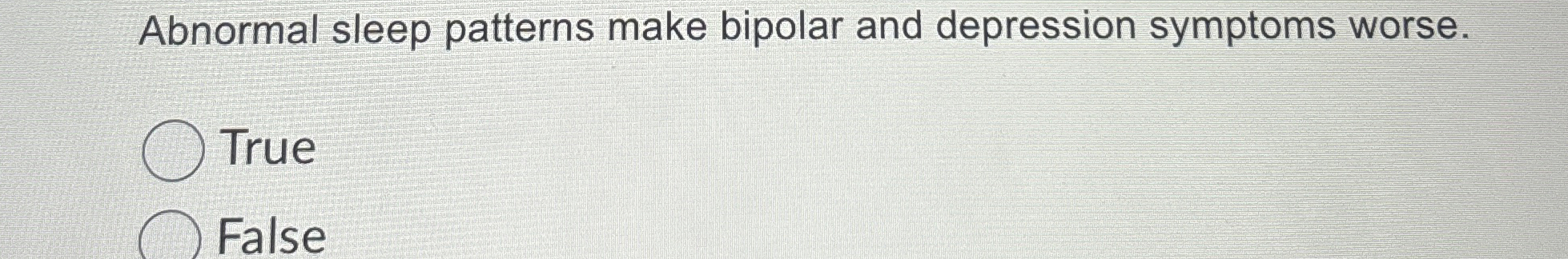 Solved Abnormal sleep patterns make bipolar and depression | Chegg.com