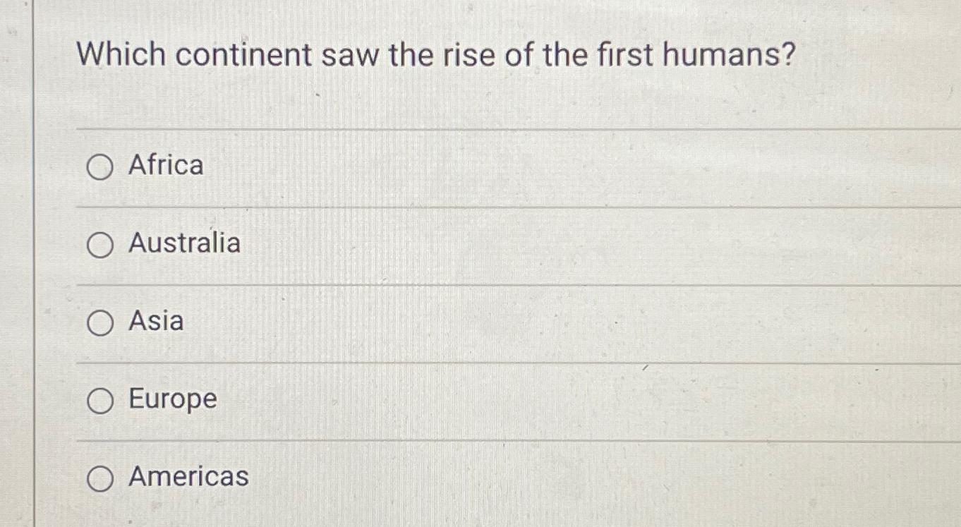 Solved Which continent saw the rise of the first | Chegg.com