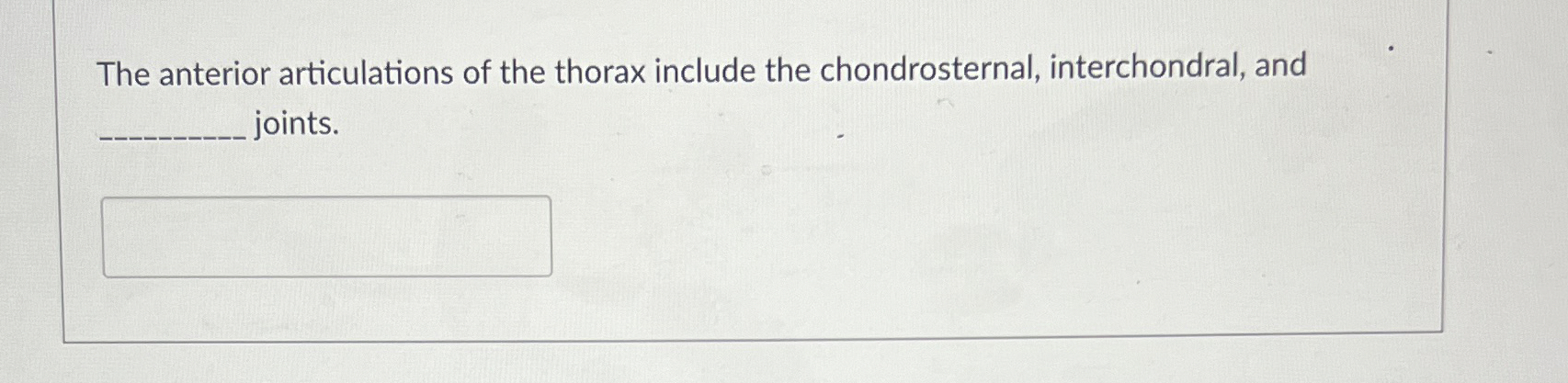 Solved The anterior articulations of the thorax include the | Chegg.com