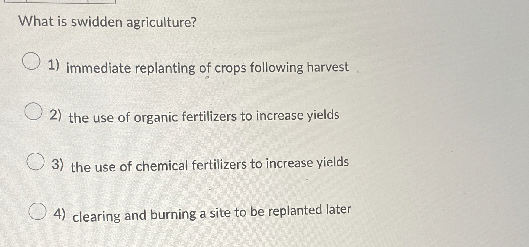 Solved What is swidden agriculture?immediate replanting of | Chegg.com
