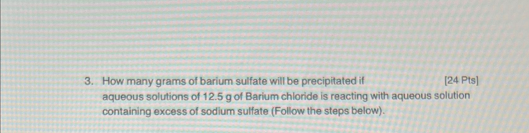 Solved How many grams of barium sulfate will be precipitated | Chegg.com