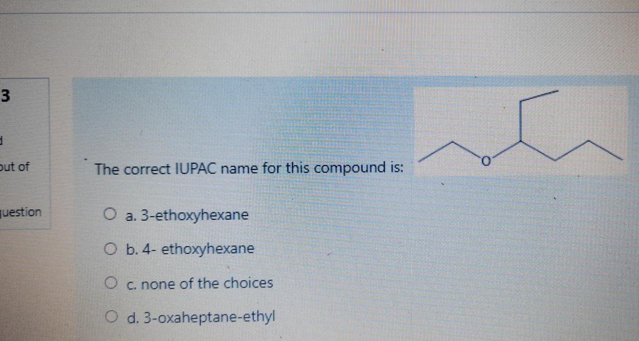 Solved 3 out of The correct IUPAC name for this compound is: | Chegg.com