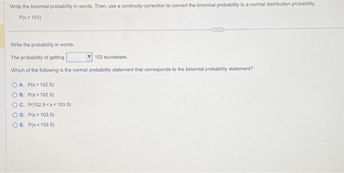 Solved Write the binomial probability in words. Then, use a | Chegg.com