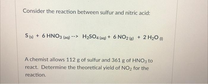 Solved Consider the reaction between sulfur and nitric acid: | Chegg.com