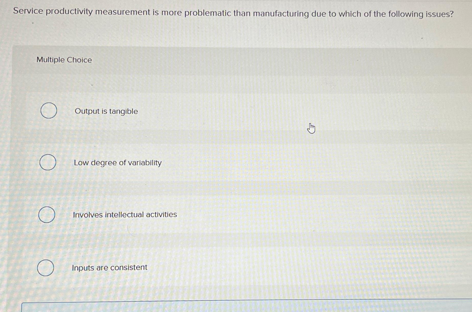 Solved Service productivity measurement is more problematic | Chegg.com