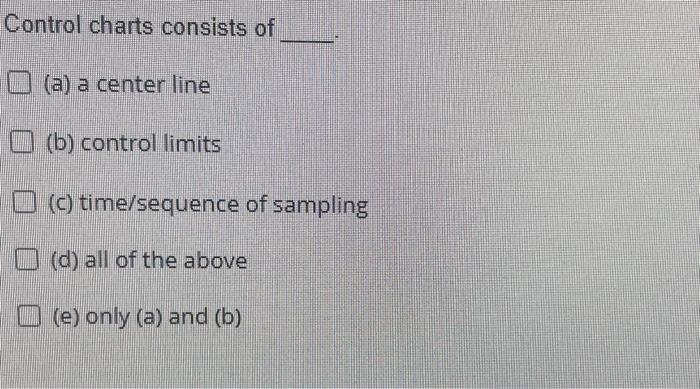 Solved Control charts consists of (a) a center line (b) | Chegg.com