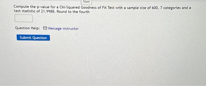 Solved Compute the p-value for a Chi-Squared Goodness of Fit | Chegg.com