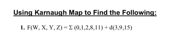 Solved Using Karnaugh Map to Find the Following: 1. | Chegg.com