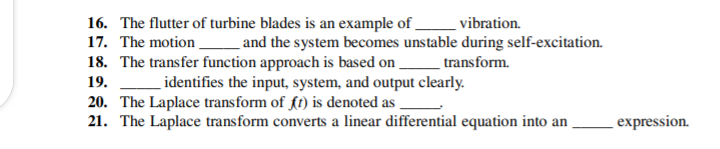 Solved 16. The flutter of turbine blades is an example of | Chegg.com
