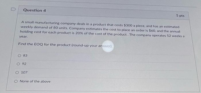 Solved Question 4 5 pts A small manufacturing company deals | Chegg.com