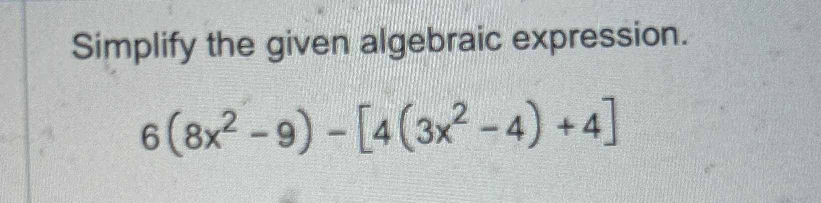 Solved Simplify the given algebraic | Chegg.com