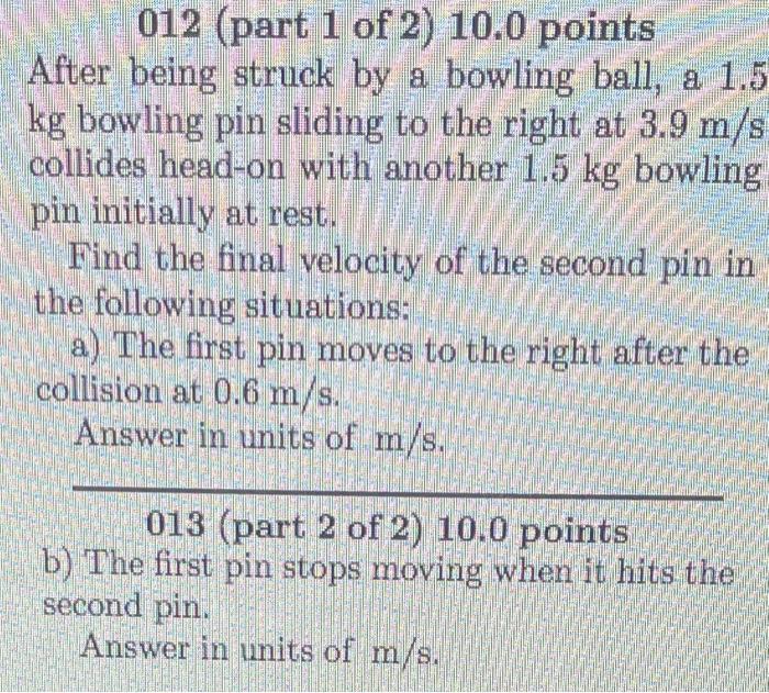 Solved 012 (part 1 of 2 ) 10.0 points After being struck by | Chegg.com