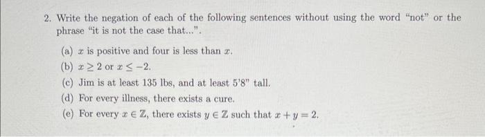 Solved 2. Write the negation of each of the following | Chegg.com