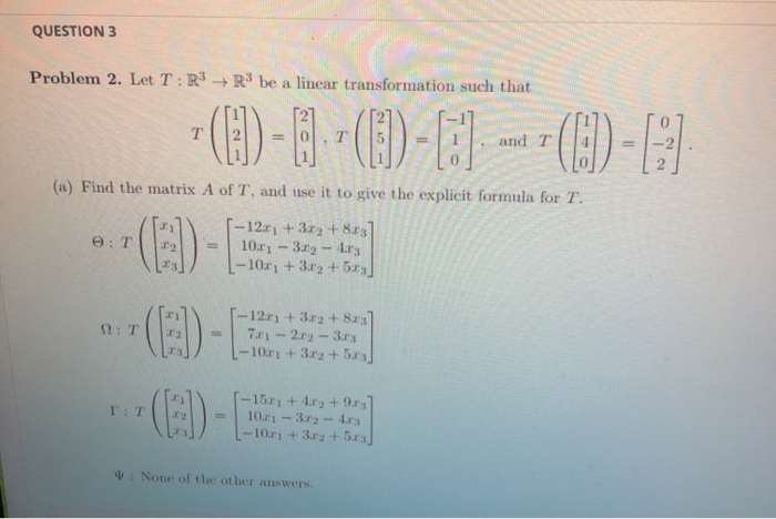 Solved QUESTION 3 Problem 2. Let T: R3 R3 be a linear | Chegg.com