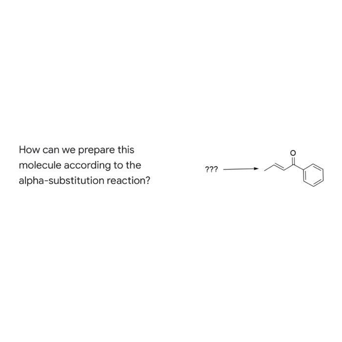 Solved How can we prepare this molecule according to the | Chegg.com
