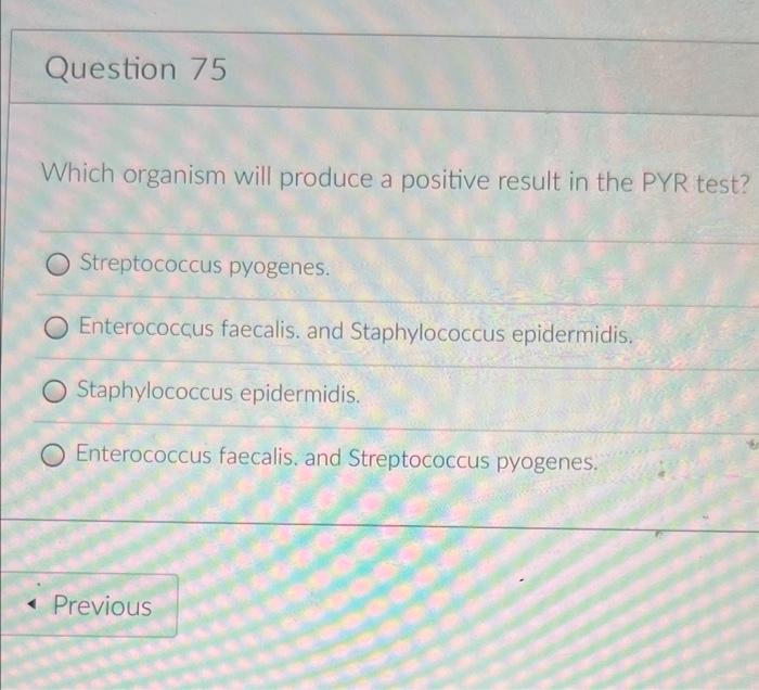 Solved Question 75 Which organism will produce a positive | Chegg.com