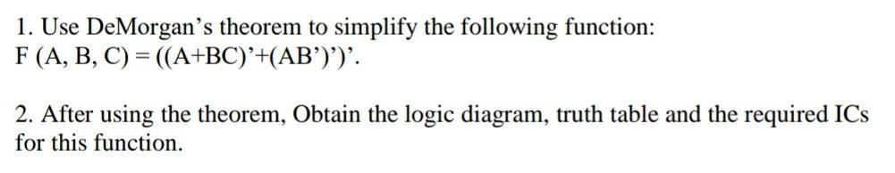 Solved 1. Use DeMorgan's theorem to simplify the following | Chegg.com