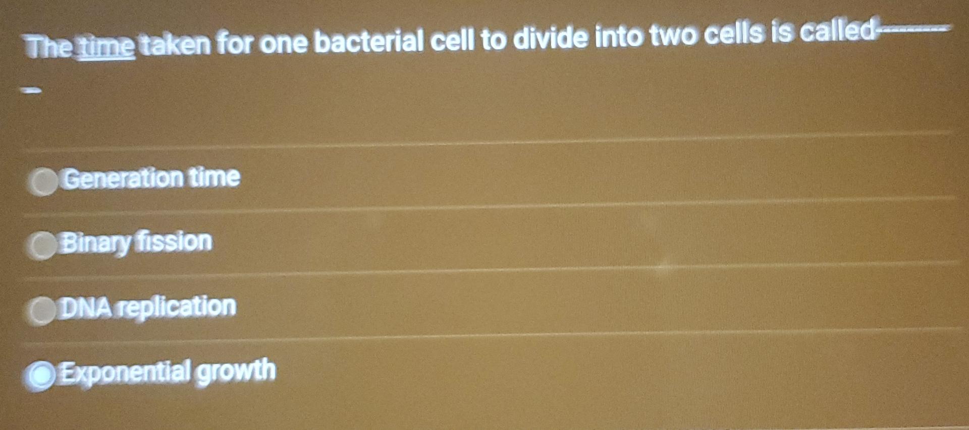 Solved The time taken for one bacterial cell to divide into | Chegg.com