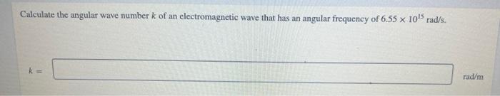 Solved Calculate the angular wave number k of an | Chegg.com