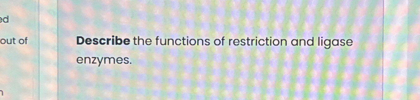 Solved out ofDescribe the functions of restriction and | Chegg.com