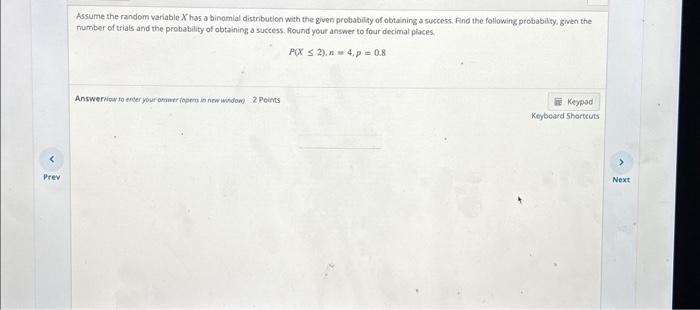 Solved Assume the random variable X has a binomial | Chegg.com