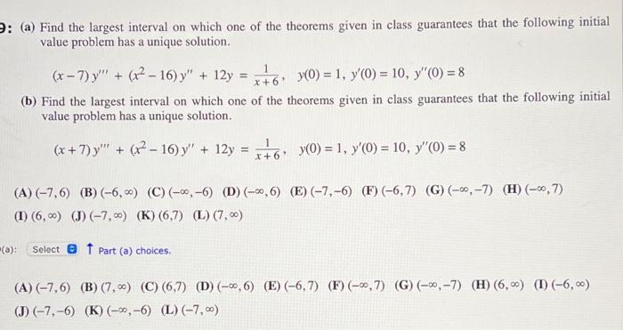 Solved (a) Find the largest interval on which one of the | Chegg.com